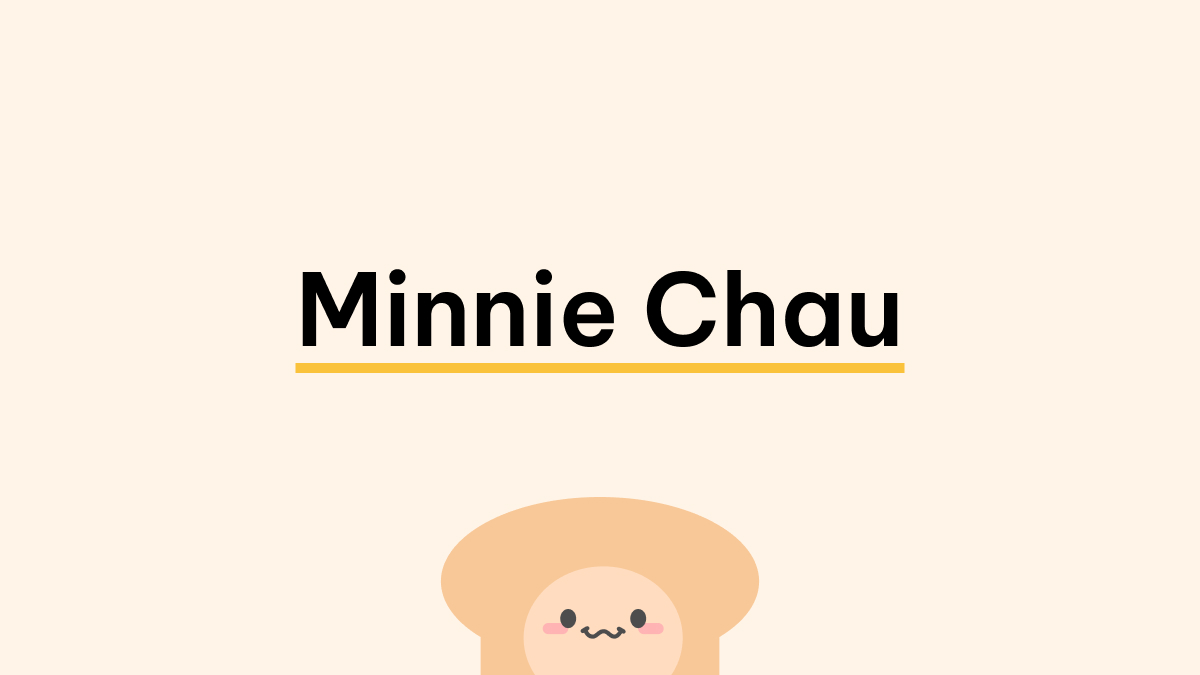 Minnie Chau | User Experience Designer